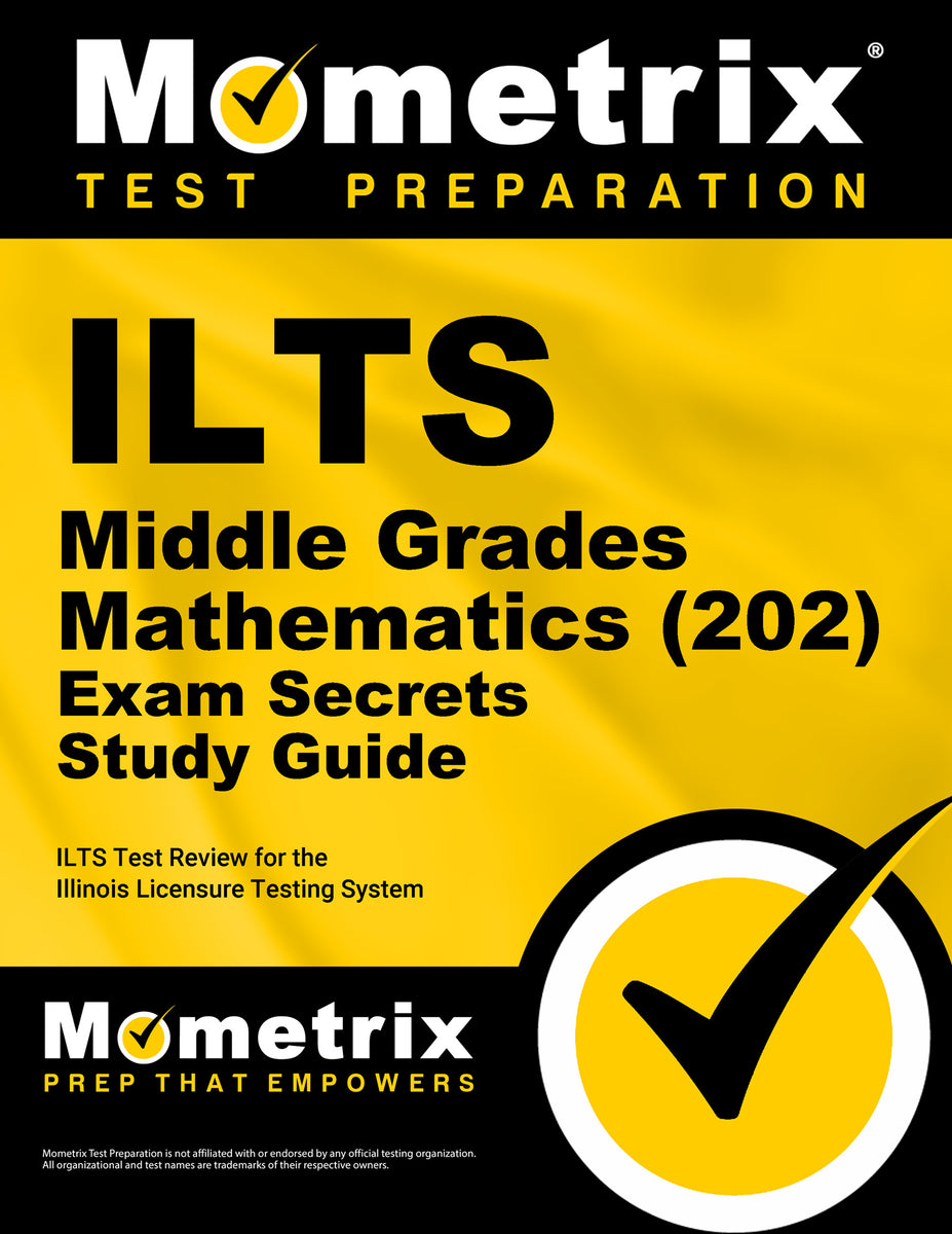 ILTS Middle Grades Mathematics (202) Exam Secrets Study Guide ...