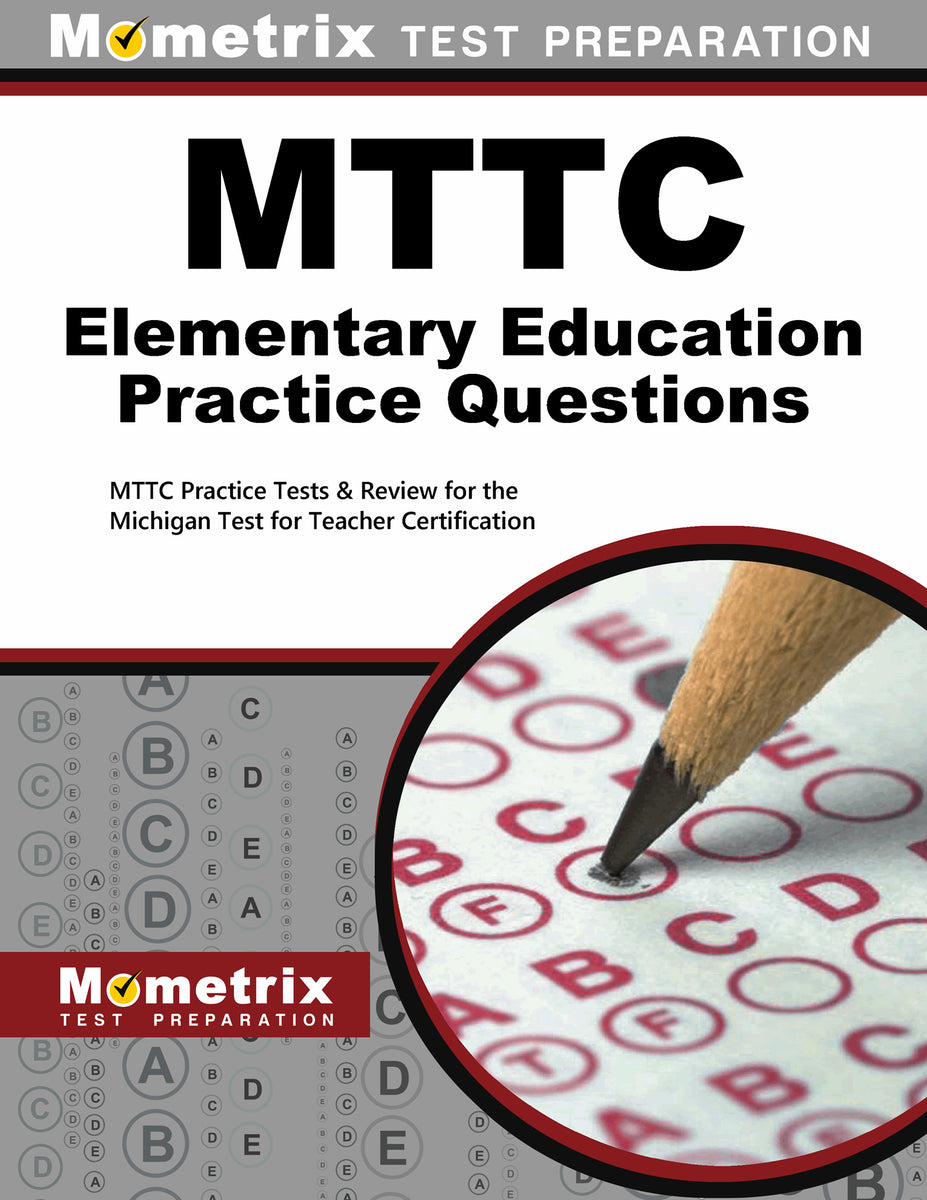 MTTC Elementary Education Practice Questions – Mometrix Test Preparation