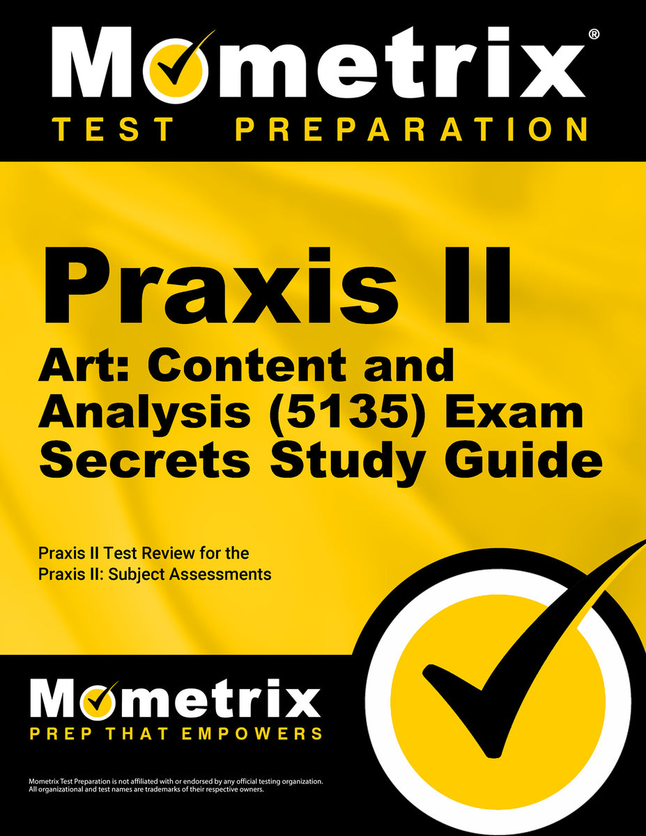 Praxis II Art: Content and Analysis (5135) Exam Secrets Study Guide ...
