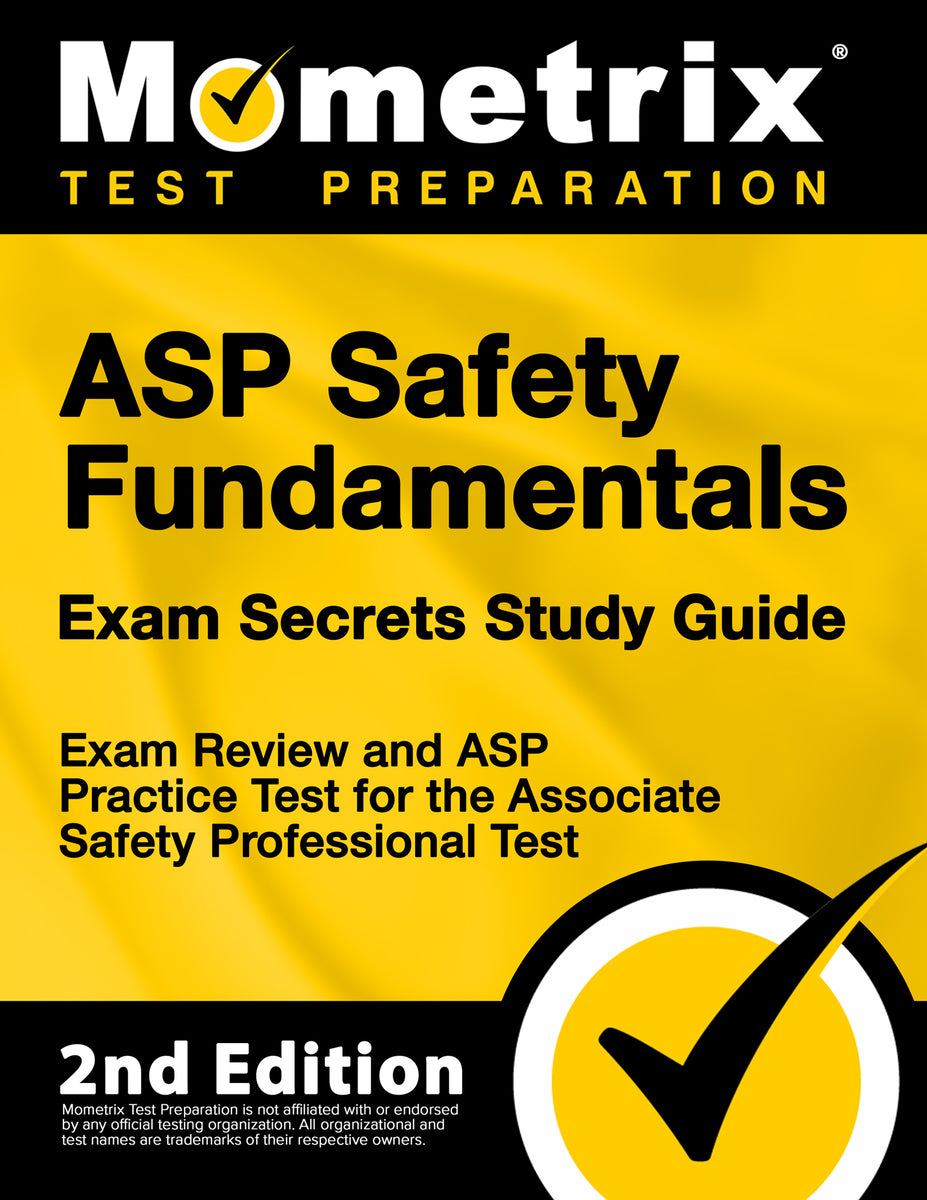 ASP Safety Fundamentals Exam Secrets Study Guide [2nd Edition ...