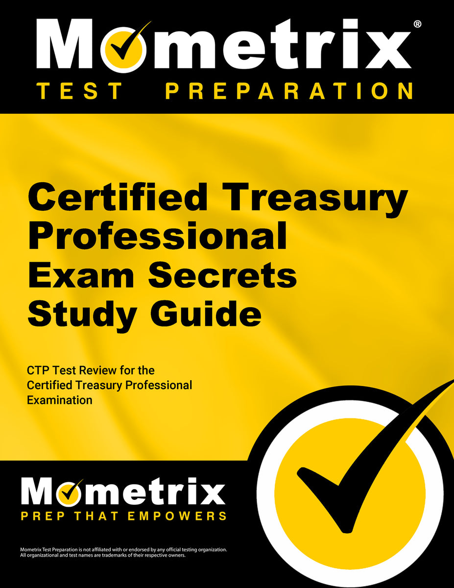 Certified Treasury Professional Exam Secrets Study Guide – Mometrix ...