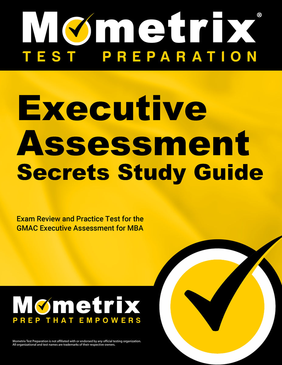 Executive Assessment Secrets Study Guide – Mometrix Test Preparation