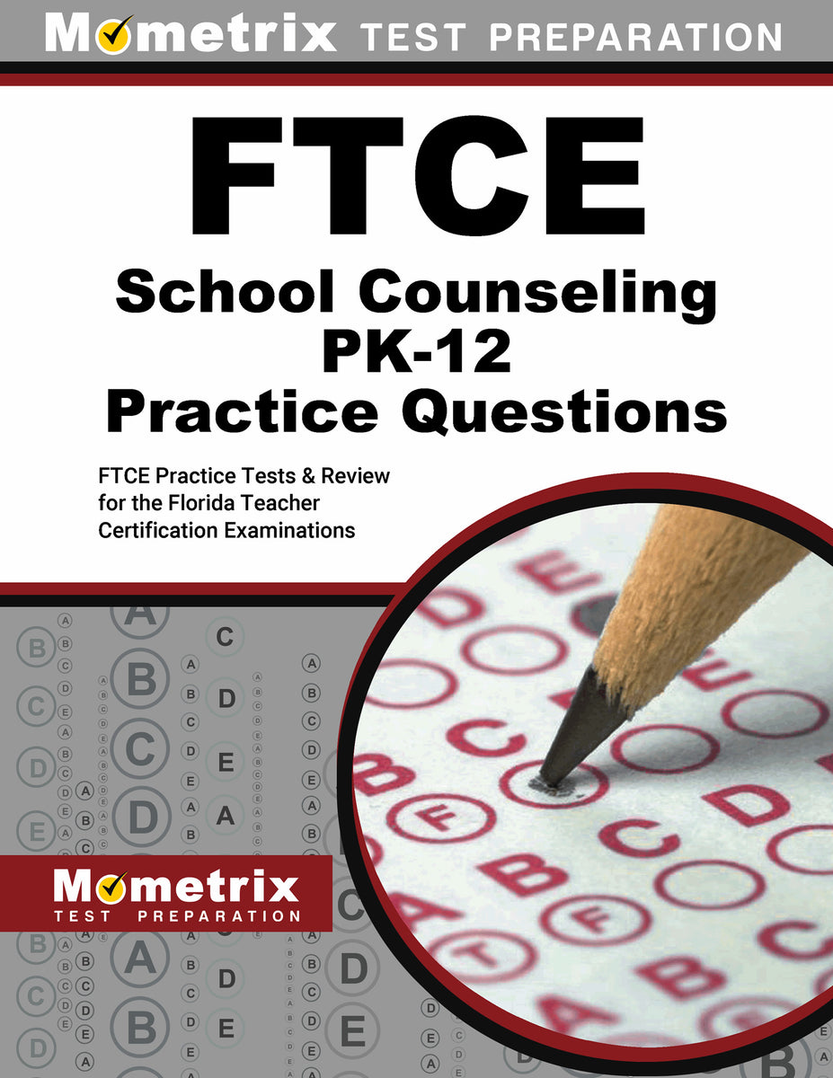 FTCE School Counseling PK-12 Practice Questions – Mometrix Test Preparation