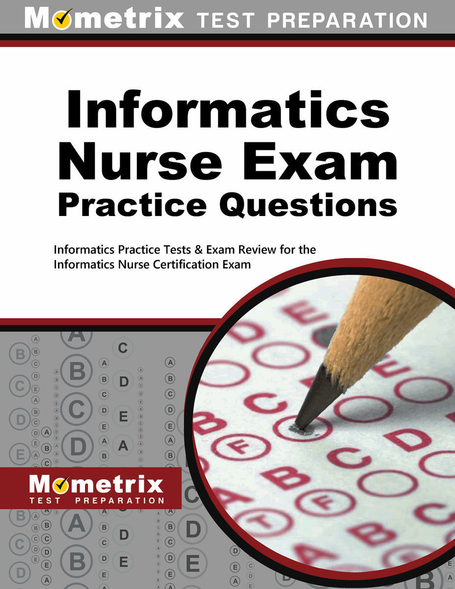 Informatics Nurse Exam Practice Questions – Mometrix Test Preparation