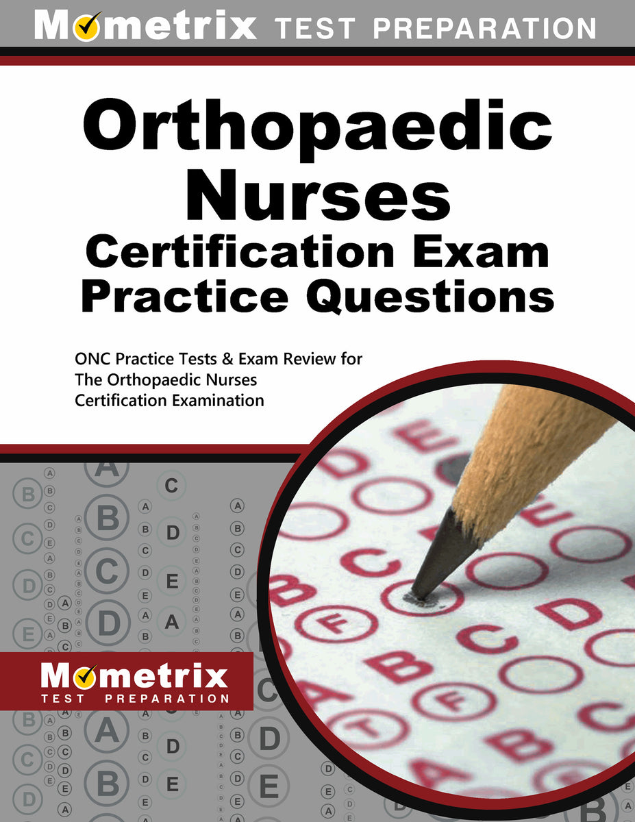 Orthopaedic Nurses Certification Exam Practice Questions – Mometrix ...