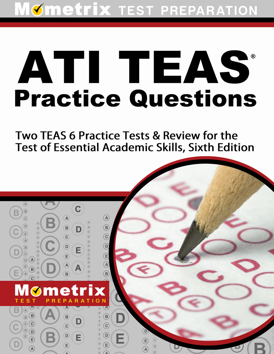 ATI TEAS Practice Questions – Mometrix Test Preparation