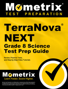 TerraNova NEXT Grade 8 Science Test Prep Guide – Mometrix Test Preparation