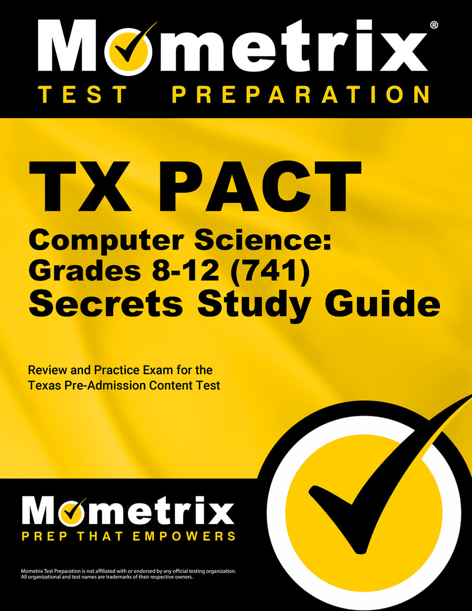 TX PACT Computer Science: Grades 8-12 (741) Secrets Study Guide ...